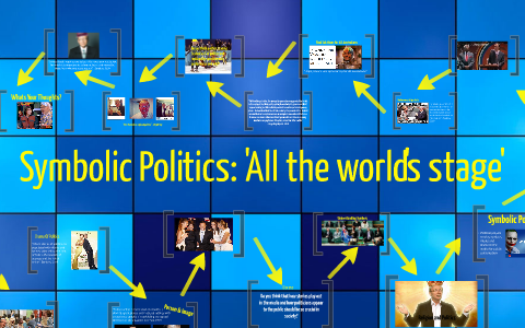 Symbolic Politics: 'All the world's stage' by Madeleine Nazor on Prezi