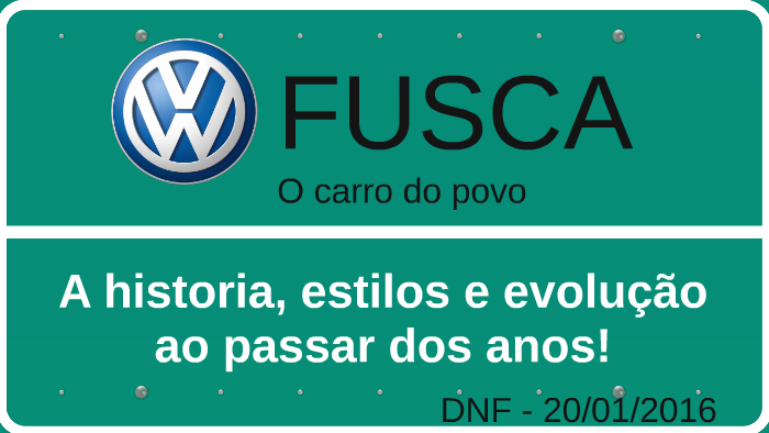 Dia nacional do fusca by João Victor Decker on Prezi