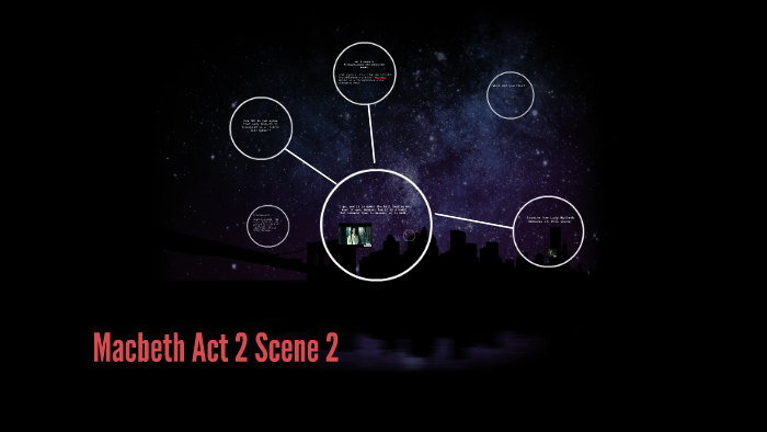 Macbeth Act 2 Scene 2 by Amanda Down on Prezi