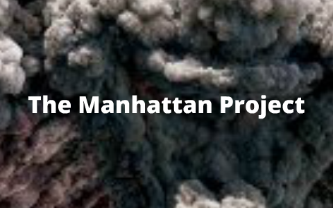 Manhattan Project timeline by zack deal on Prezi