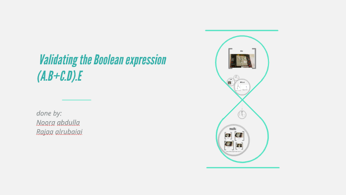 Design an Experiment to validate a Boolean expression= by noora ...