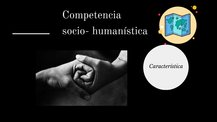 Competencia socio-Humanista by Valeria Martinez Gomez on Prezi