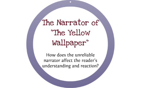 The Narrator of "The Yellow Wallpaper" by Bri Dobson on Prezi