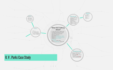 R. V . Parks Case Study by Jasmine Rai on Prezi