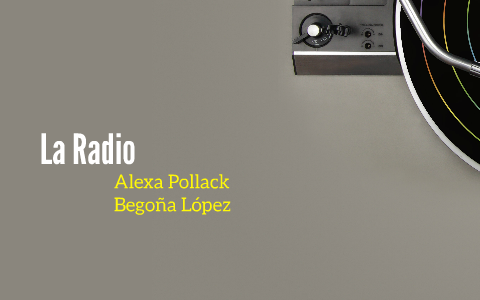 La Radio by Alexa pollack A on Prezi