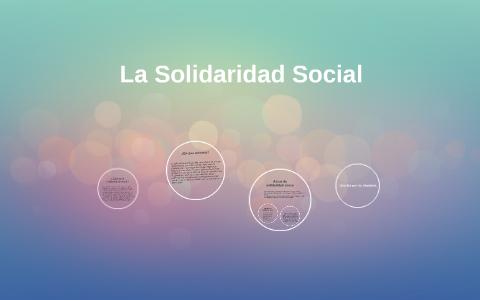 La Solidaridad Social by Beatriz Colomé de Granados on Prezi