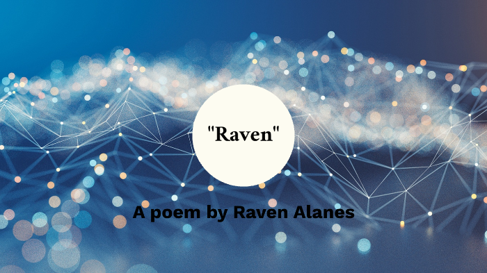 "Raven" by Raven Alanes on Prezi