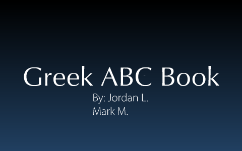 Greek ABC Book by Mark M on Prezi