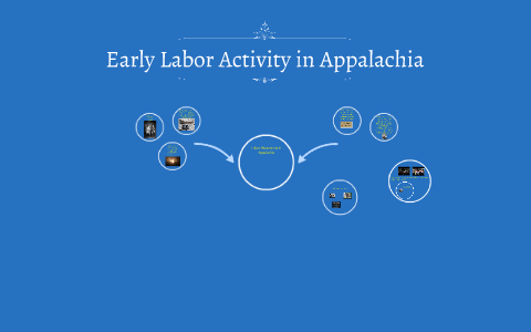 Labor Movements in Appalachia by Cary Curlee on Prezi