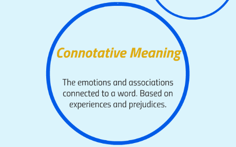 Connotative Meaning by Abigail Throm on Prezi