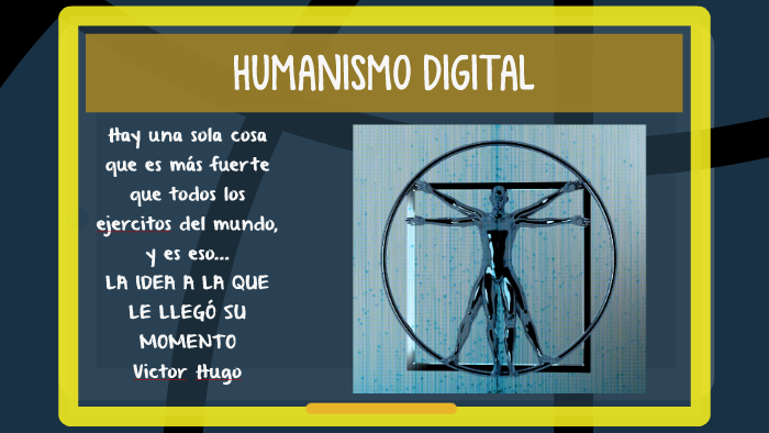 HUMANISMO DIGITAL by Alejandra Mora on Prezi