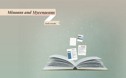 Minoans and Mycenaeans by Duke Gaffney on Prezi