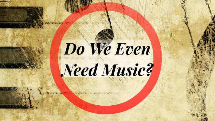 Do We Need Music? by Chris Todd on Prezi
