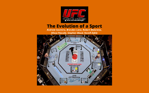 UFC: The Evolution of a Sport by Norell Zable on Prezi