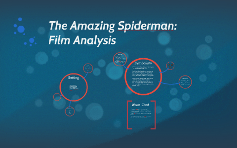 The Amazing Spiderman: Film Analysis by Jack Relue on Prezi