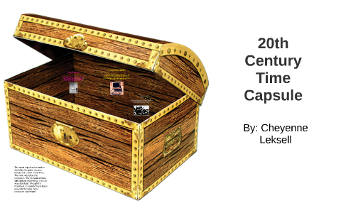 20th Century Time Capsule by cheyenne leksell on Prezi