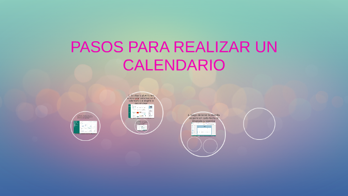 PASOS PARA REALIZAR UN CALENDARIO by silvia sandoval on Prezi