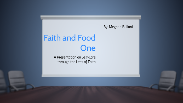 Faith and Food One by Meghan Bullard on Prezi