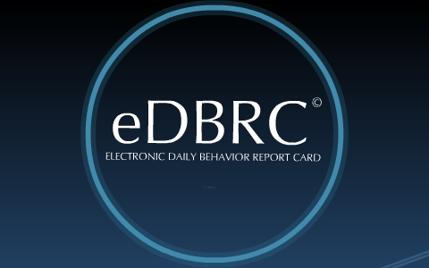 Electronic Daily Behavior Report Card by Bill Erickson on Prezi