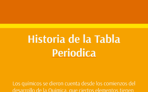 Historia de la Tabla Periodica by Luis Galvan on Prezi
