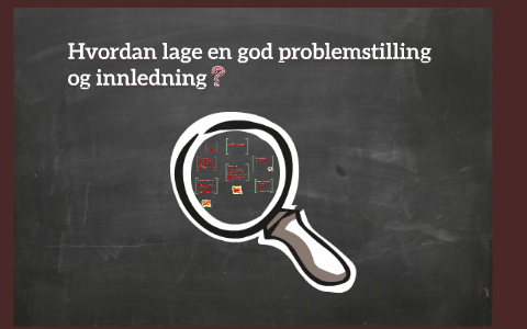 Hvordan lage en god problemstilling? by Mari Tvethaug on Prezi