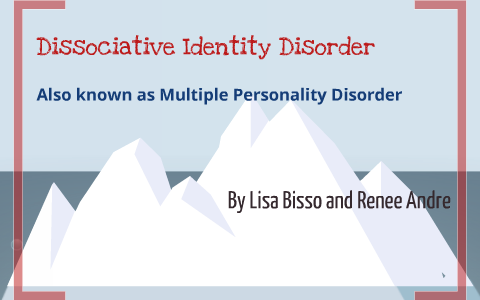Dissociative Identity Disorder by Lisa Bisso