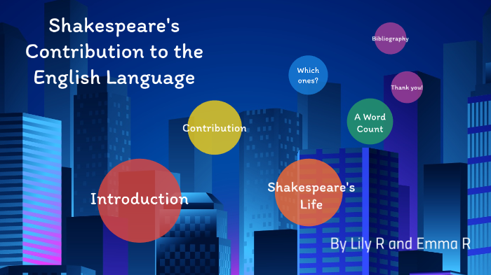 Shakespeare's Contribution to the English Language by Emma Ruiz on Prezi