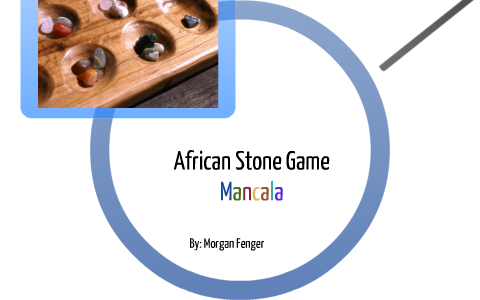 Culture- Forms of Entertainment- African Stone Game Mancala by Morgan F ...