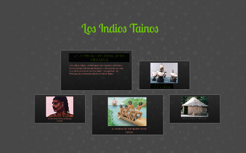 Los Indios Tainos by on Prezi
