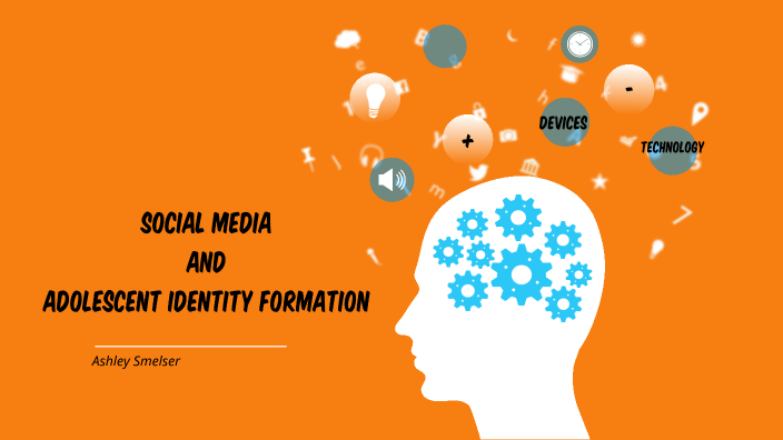 Social Media and Adolescent Identity Formation by Ashley Smelser on Prezi