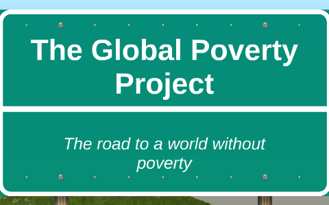 The Global Poverty Project by Philip Taylor on Prezi