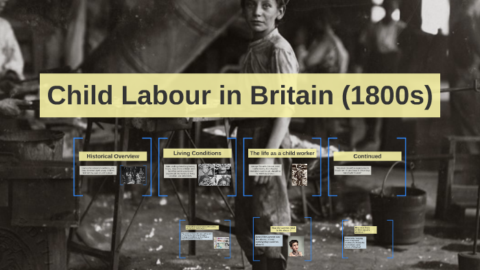 Child Labour in Britain (1800s) by Vershaun Haley on Prezi