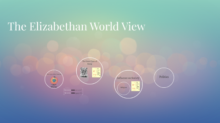 The Elizabethan World View by Anna Gh. on Prezi
