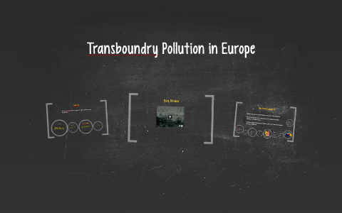 Transboundry Pollution in Europe by Timothy Golemis on Prezi