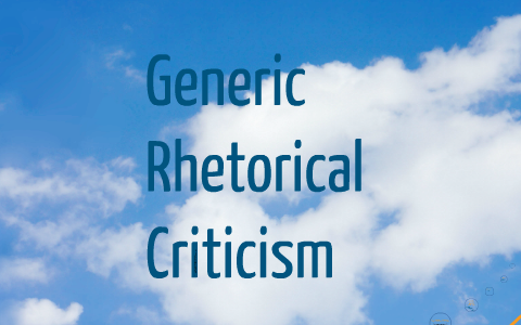 Generic Rhetorical Criticism by Sarah Matz on Prezi