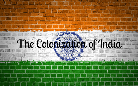 The Colonization of India by ndenzi bideri on Prezi