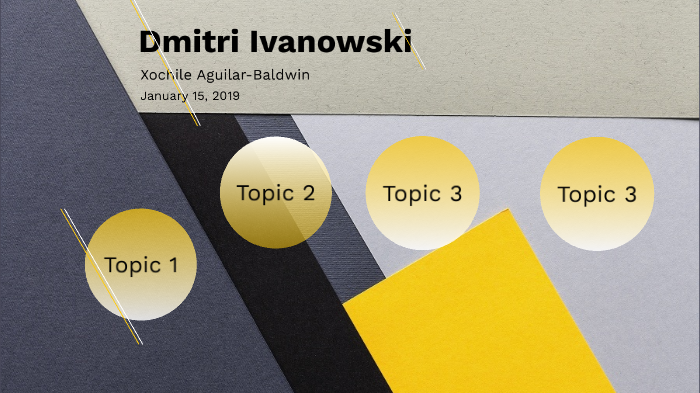 Dmitri Ivanowski by Xochile Aguilar-Baldwin on Prezi