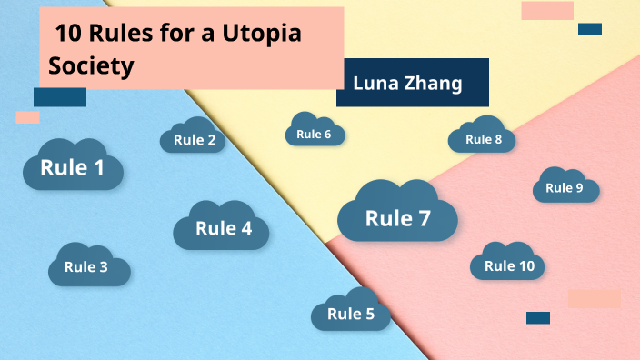 10 Rules for a Utopia Society by Luna Zhang on Prezi