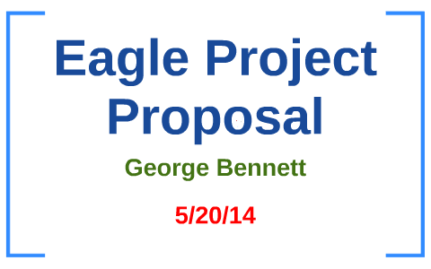 Eagle Project Proposal by george bennett on Prezi