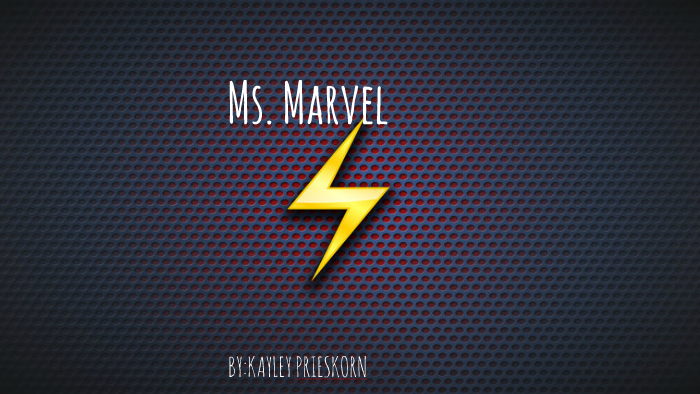 Kayley Ms. Marvel by Kayley Prieskorn on Prezi