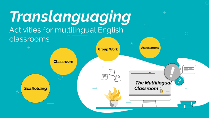 Translanguaging in the Classroom by Jessica Bellingham on Prezi