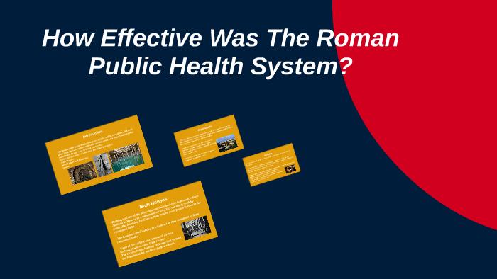 How Effective Was The Roman Public Health System? by Isobel Nash on Prezi