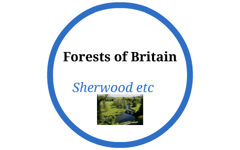 Forests of Britain by Gill Fenton on Prezi