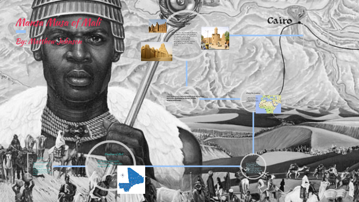Mansa Musa of Mali by Matthew Johnson on Prezi