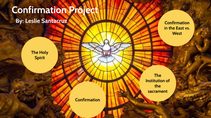 Confirmation Project by Leslie Santacruz on Prezi