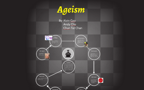 Ageism by Alvin Gao on Prezi