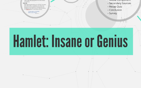 Hamlet: Insane or Genius by sam chiappetta on Prezi