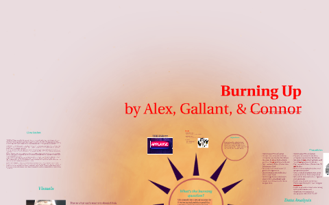 Burning Up by Alex Elam on Prezi