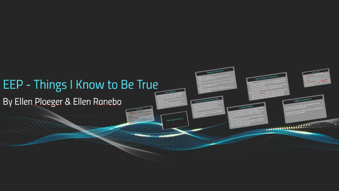 EEP - Things I Know to Be True by Ellen Ploeger on Prezi