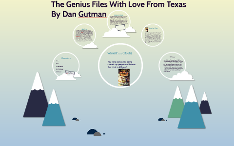 The Genius Files With love from Texas by Jadyn Georgenson on Prezi